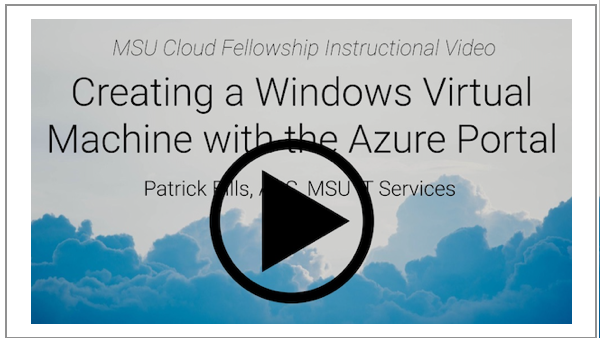 Exercise: Creating and Connecting to a Virtual Machine (VM) for both Windows and Linux - MSU ...
